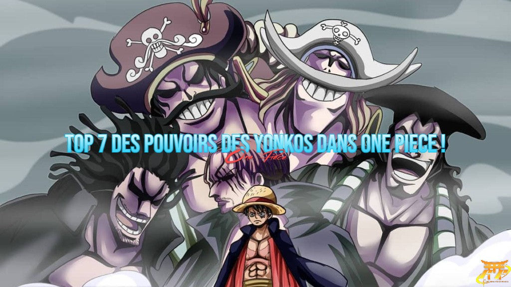 Top 7 des Pouvoirs des Yonkos dans One Piece ! – Figurine Manga France®